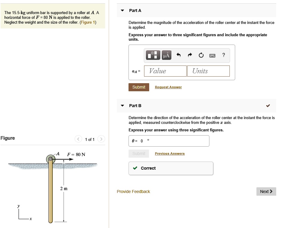 SOLVED: The 15.5-kg uniform bar is supported by a roller at A. A horizontal force of F=80 N is ...
