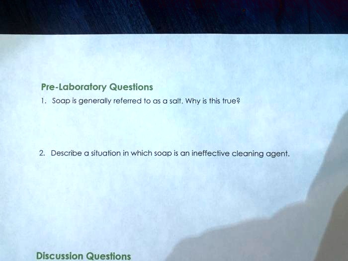 pre laboratory questions soap is generally referred to as salt why is ...