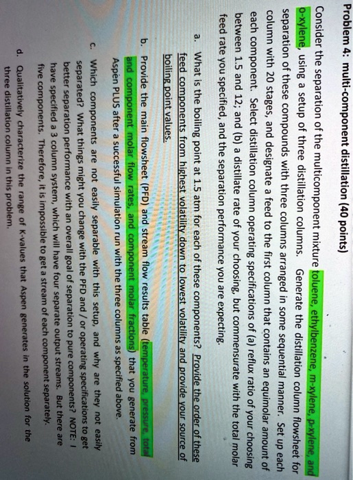 SOLVED: Use Aspen Plus for three distillation columns in this problem ...