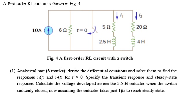 SOLVED: A first-order RL circuit is shown in Fig. 4. 50Î© 20V 10A 6Î© t = 2.5s 4H Fig. 4: A ...