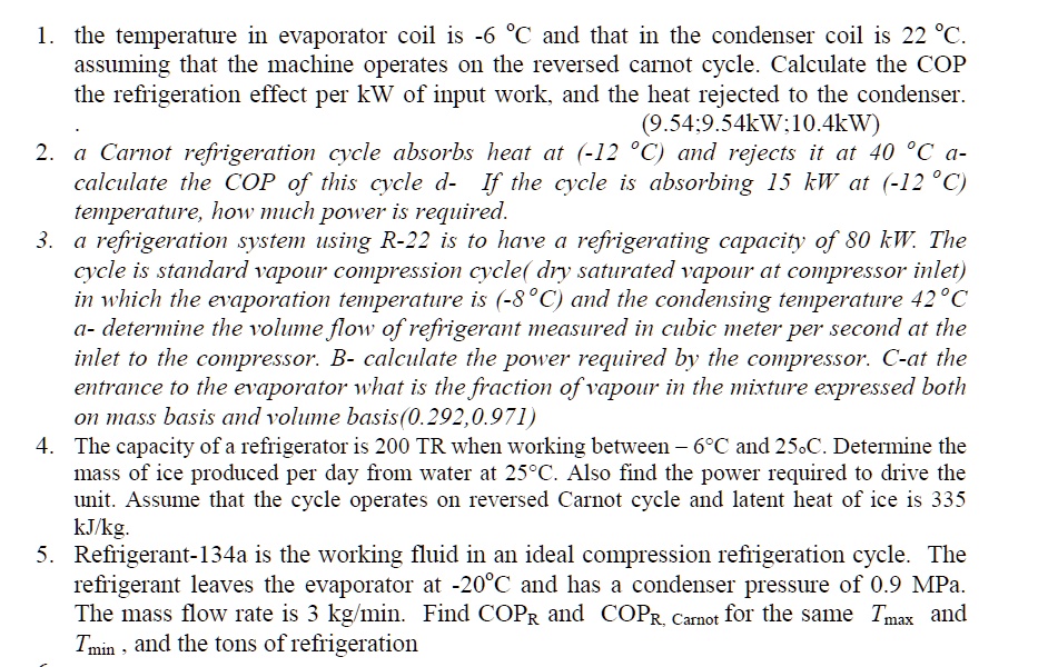 The temperature in the evaporator coil is -6Â°C and that in the ...