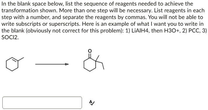 in the blank space below list the sequence of reagents needed to ...