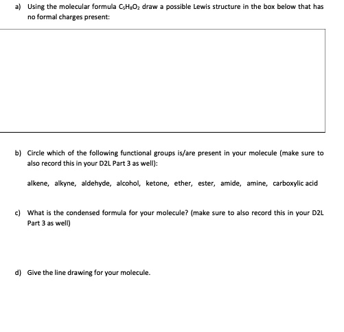 SOLVED: Using the molecular formula C6H12O2, draw possible Lewis structures noting any charges ...