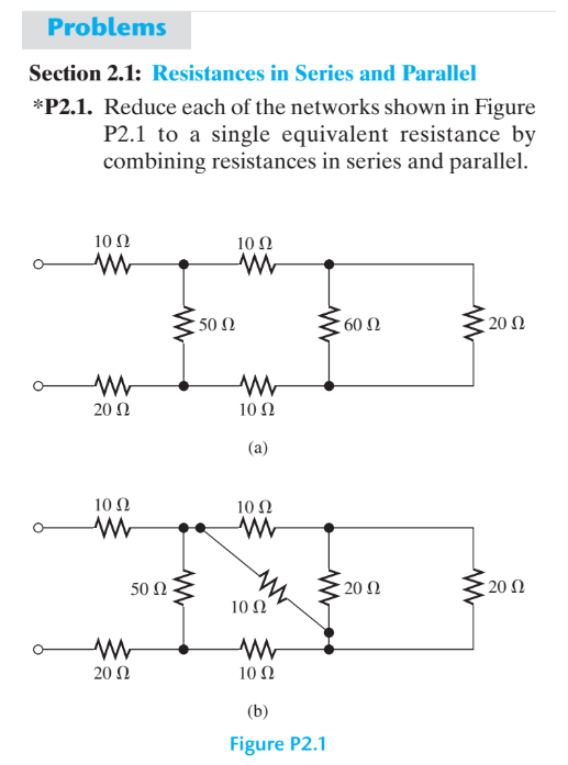 Problems Section 2.1: Resistances in Series and Parallel *P2.1. Reduce each of the networks ...
