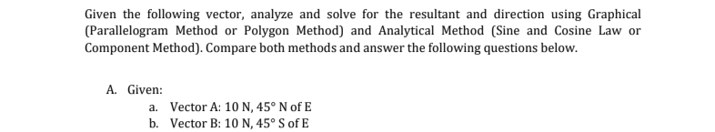 [GET ANSWER] Given the following vector, analyze and solve for the resultant and direction using ...