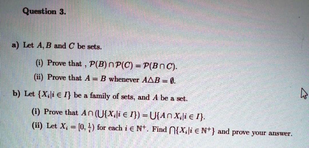 VIDEO solution: Question 3. a) Let AB and C be sets. (i) Prove that P(B) âˆ© P(C) = P(B âˆ© C ...