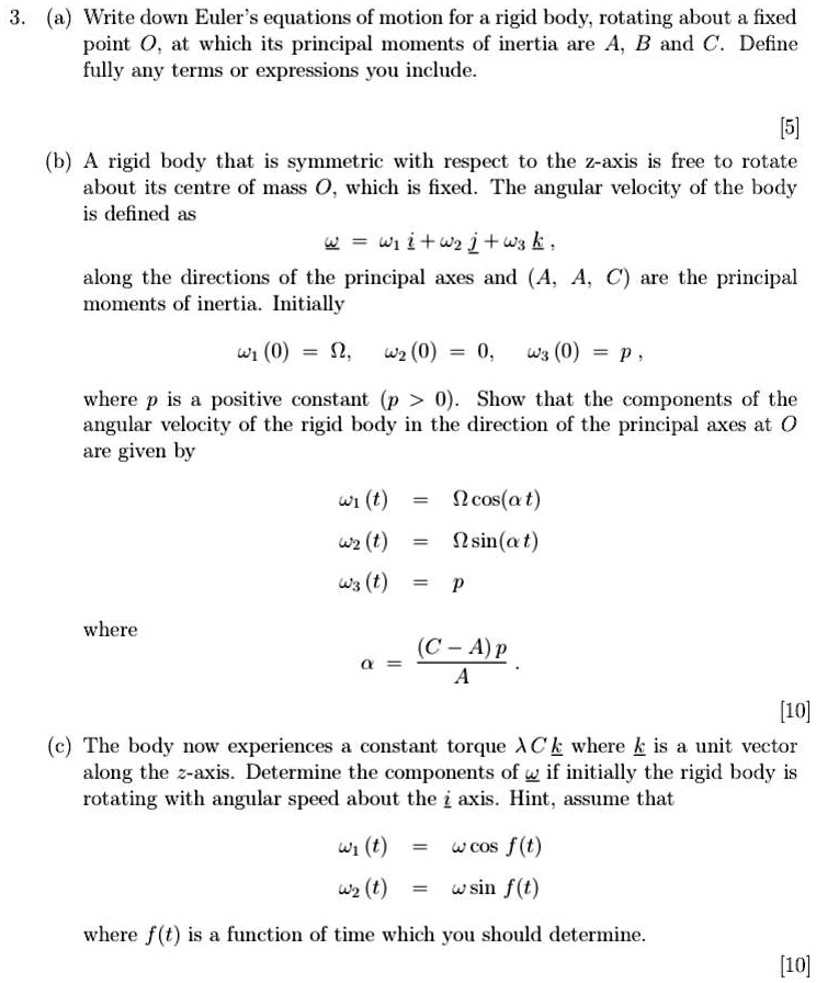 SOLVED: Write down Euler's equations of motion for a rigid body rotating about a fixed point O ...