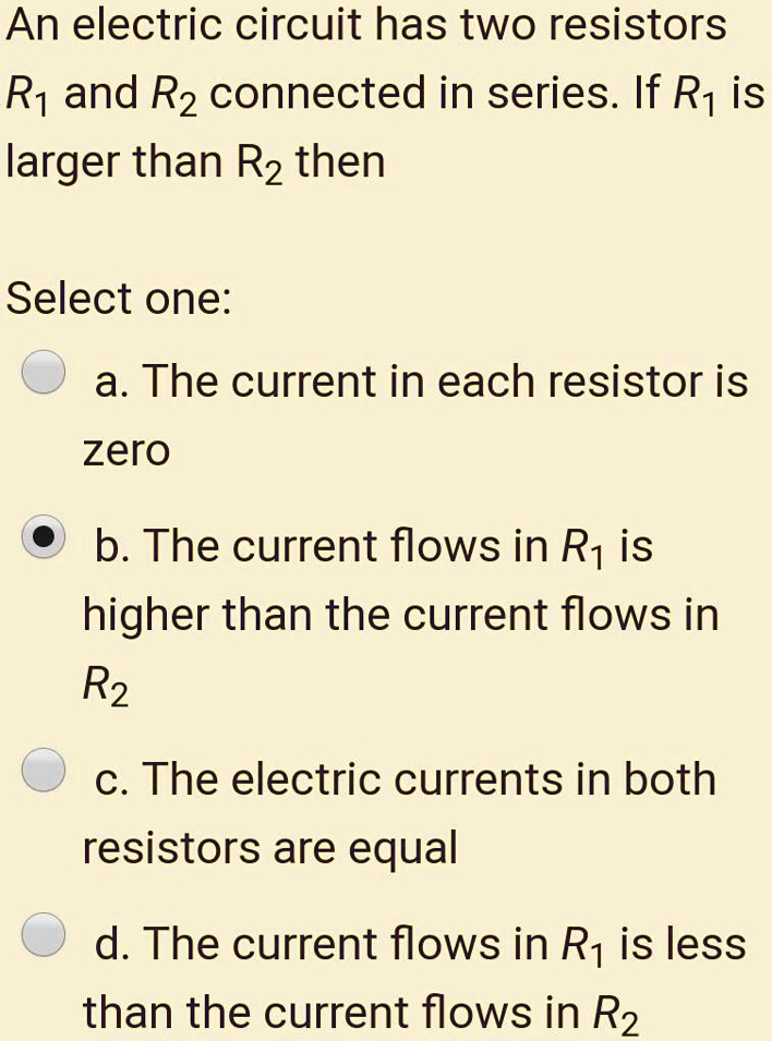 SOLVED: An electric circuit has two resistors R1 and R2 connected in series. If R1 is larger ...