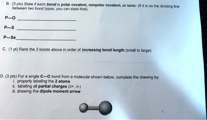 SOLVED: (3 pts) State if each bond Polar covalent; nonpolar covalent ...
