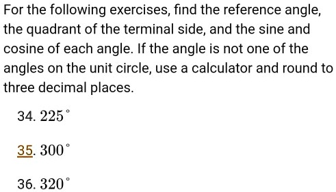 SOLVED: For the following exercises, find the reference angle, the ...