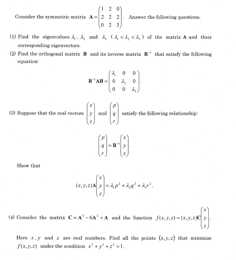 SOLVED: Consider the symmetric matrix A = Answer the following questions Find the eigenvalues 7 ...