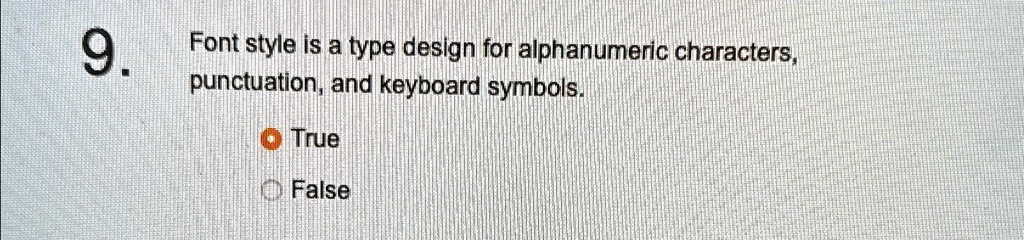 9. Font style is a type design for alphanumeric characters, punctuation ...