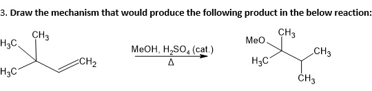 3. Draw the mechanism that would produce the following product in the ...
