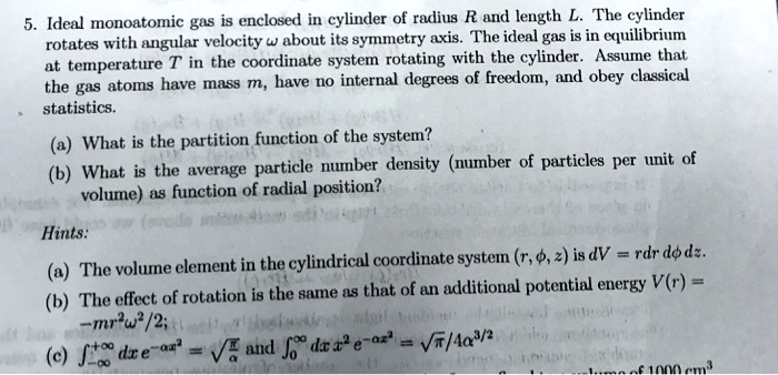 SOLVED: 5. An ideal monoatomic gas is enclosed in a cylinder of radius ...