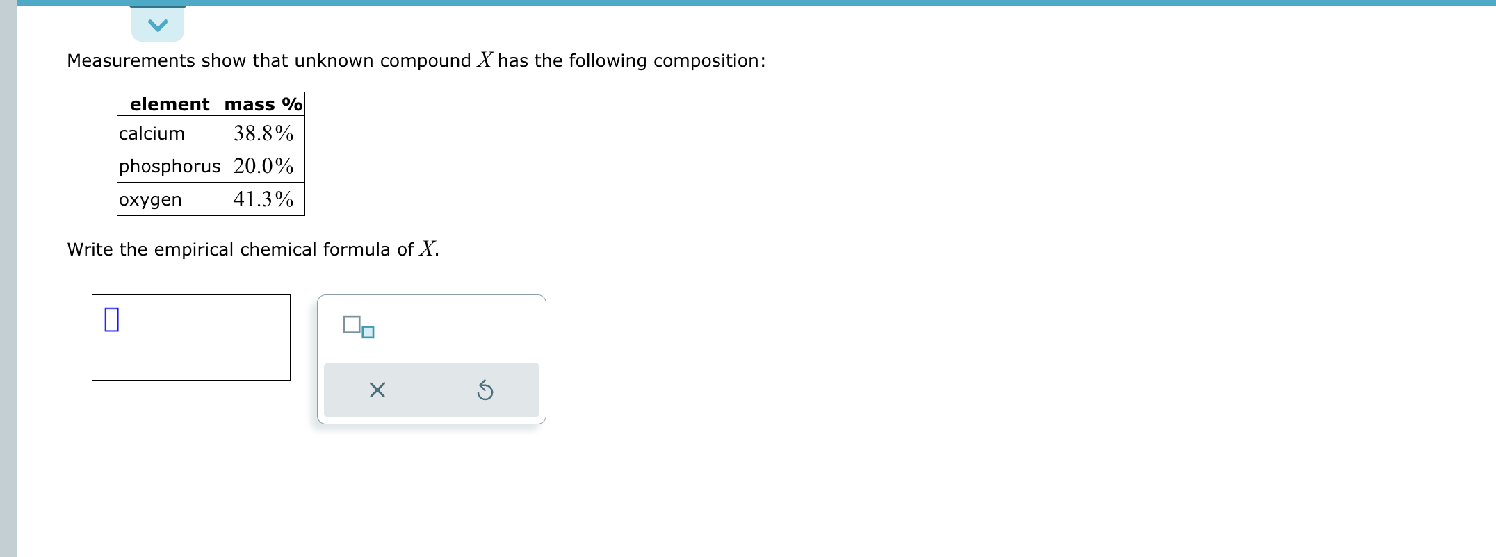 Measurements show that unknown compound X has the following composition ...