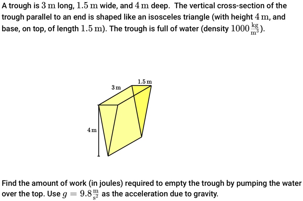 SOLVED: A trough is 3m long, 1.5m wide, and 4m deep. The vertical cross ...