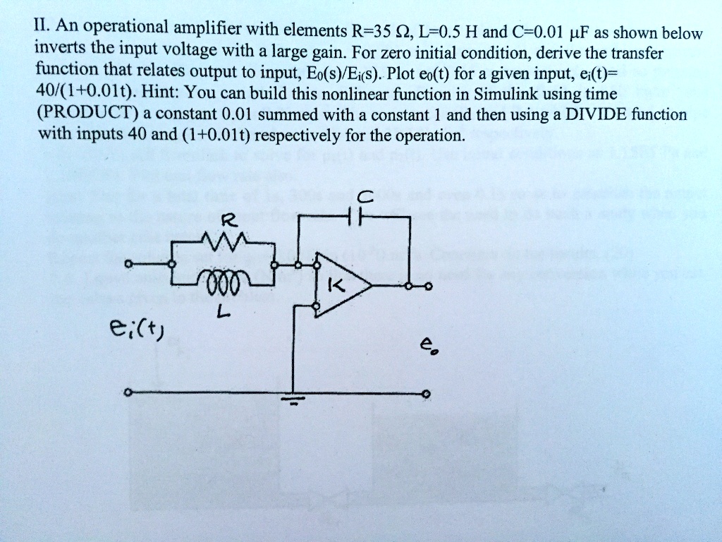 SOLVED: II. An operational amplifier with elements R=35Î©, L=0.5 H, and ...