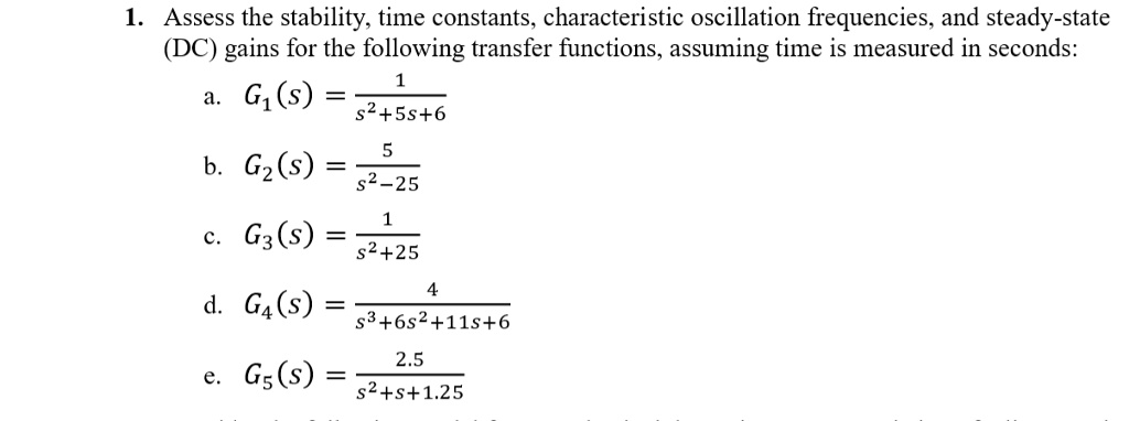 1. Assess the stability, time constants, characteristic oscillation ...