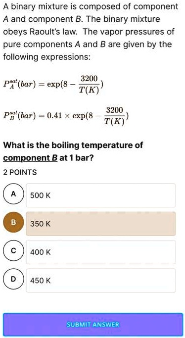 Solved A Binary Mixture Is Composed Of Component A And Component B The Binary Mixture Obeys
