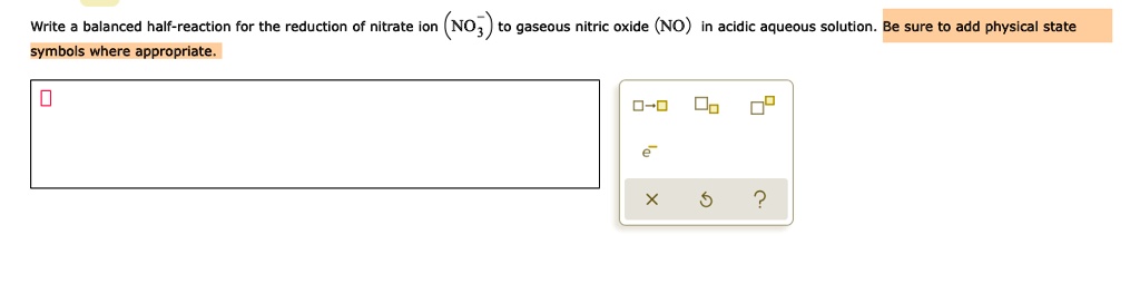 write balanced half reaction for the reduction of nitrate ion noj to ...