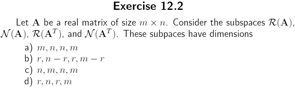 SOLVED: Exercise 12.2 Let A be a real matrix of size m X n Consider the ...