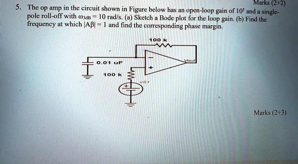 SOLVED: 5 Marks (2+2) The op amp in the circuit shown in Figure below has an open-loop gain of ...
