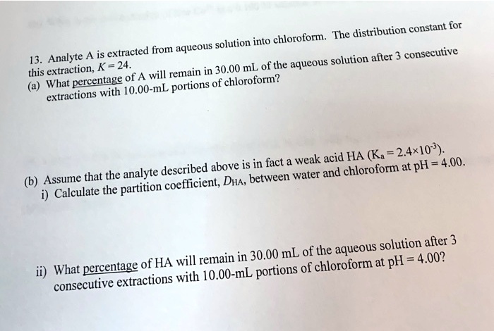 13. Analyte A is extracted from aqueous solution into chloroform. The ...