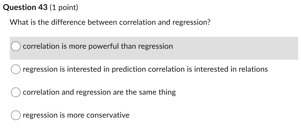 question 43 1 point what is the difference between correlation and regression correlation is ...