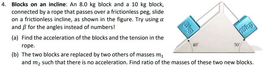 SOLVED: Blocks on an incline: An 8.0 kg block and a 10 kg block ...