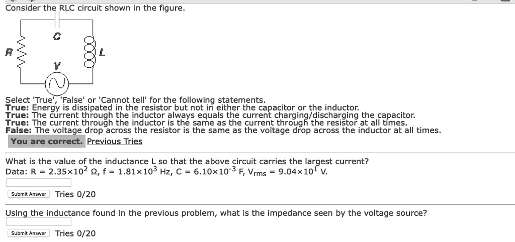 SOLVED: Consider the RLC circuit shown in the figure Select 'True False or 'Cannot tell' for the ...
