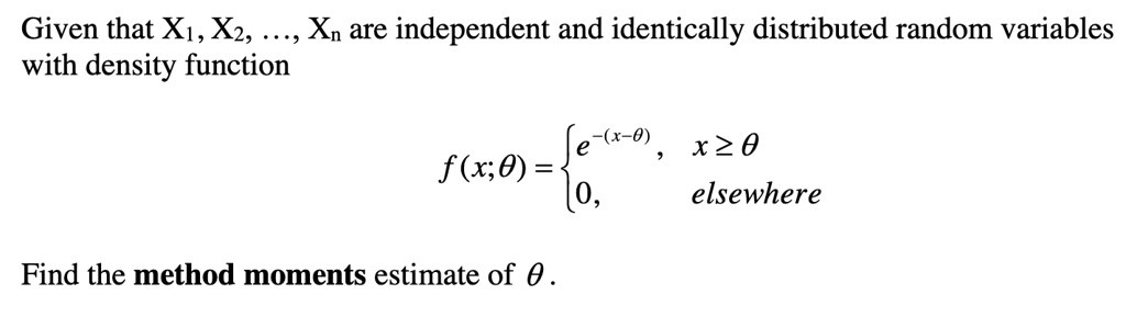 SOLVED: Given that x(1),x(2),dots,x(n) are independent and identically distributed random ...