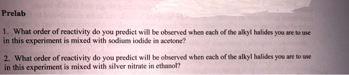 SOLVED: Prelab What order of reactivity do you predict will be observed when each of the alkyl ...