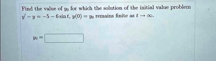 Find the value of y0 for which the solution of the initial value ...