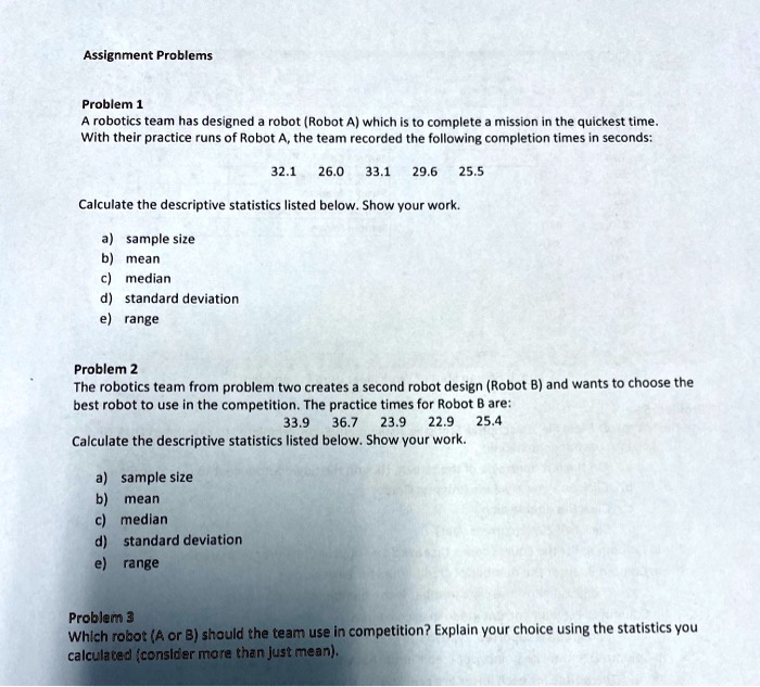 Assignment Problems Problem 1 A robotics team has designed a robot ...