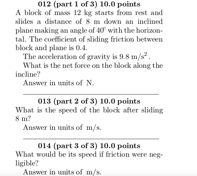 SOLVED: 012 (part 1 of 3) 10.0 points A block of mass 12 kg starts from rest and slides distance ...