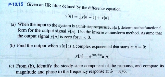 Solved P 1015 Given An Iir Filter Defined By The Difference Equation Y N Y N 1 X N A