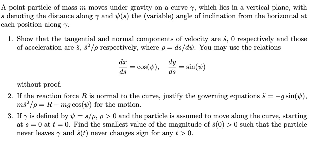 A point particle of mass m moves under gravity on a curve γ, which lies ...