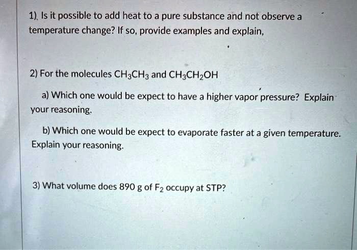 [GET ANSWER] 1 is it possible to add heat to a pure substance and not ...