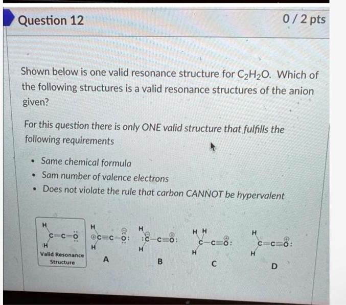 SOLVED: Shown below is one valid resonance structure for C2H2O. Which of the following ...