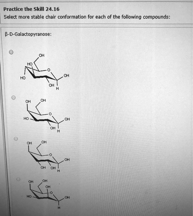 Practice the Skill 24.16 Select more stable chair conformation for each of the following ...