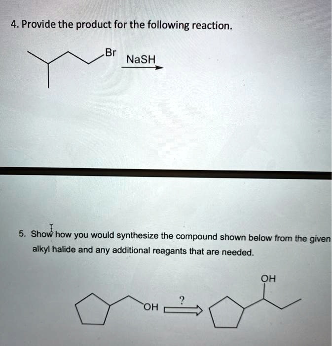 SOLVED:4.Provide the product for the following reaction Br NaSH Show ...