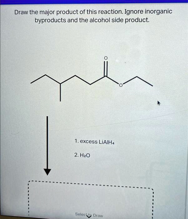 Draw the major product of this reaction.Ignore inorganic byproducts and ...