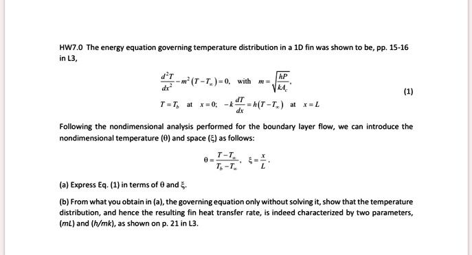 SOLVED: HW7.0 The energy equation governing temperature distribution in a 1D fin was shown to be ...