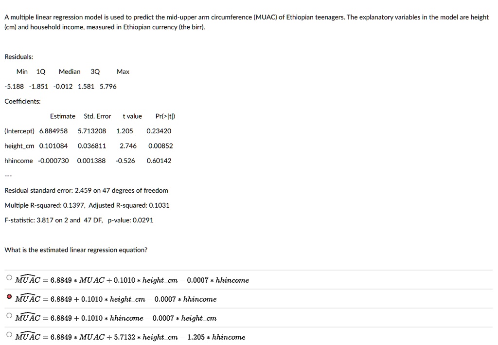SOLVED: A multiple linear regression model is used to predict the mid-upper arm circumference ...