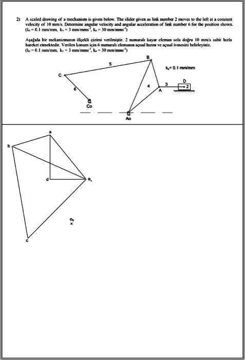 2 a scaled drawing of a mechanism is given below the slider given as link number 2 moves to the ...