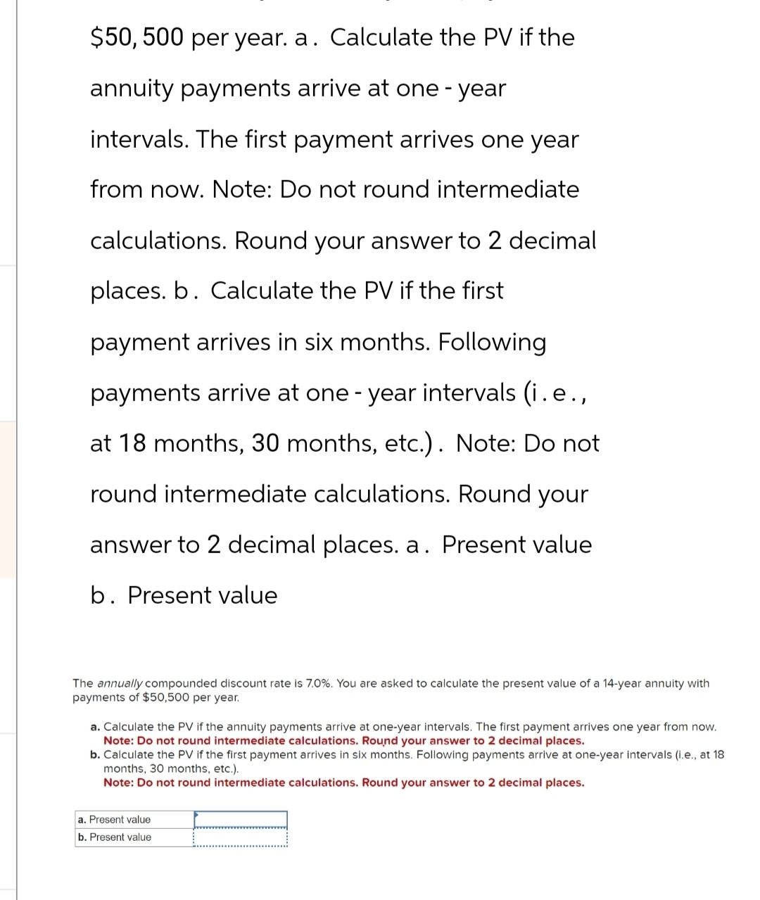 SOLVED: $ 50,500 per year. a. Calculate the PV if the annuity payments ...