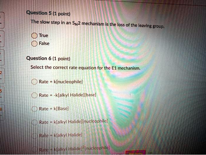 SOLVED: Question 5 (1 point) The slow step in an Sn2 mechanism is the ...