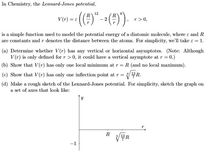 SOLVED: Chemistry: The Lennard-Jones potential, V(r), is a simple function used to model the ...