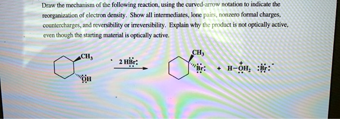 SOLVED: Draw the mechanism of the following reaction, using the curved ...