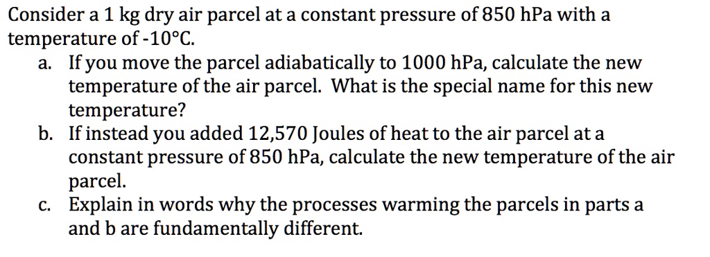 consider a 1 kg dry air parcel at a constant pressure of 850 hpa with a ...